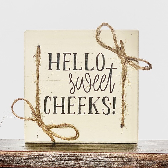 Accents | Hello Sweet Cheeks Standing Wood Decor Sign | Poshmark